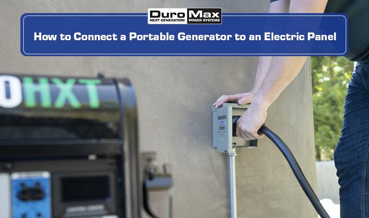 How to Connect a Portable Generator to an Electric Panel | Duromax ...