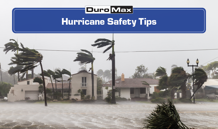 Hurricane Safety Tips | DuroMax – DuroMax Power Equipment